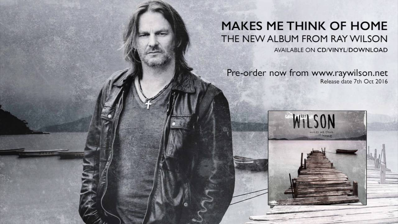 Ray Wilson | Makes Me Think Of Home – The Progmeister